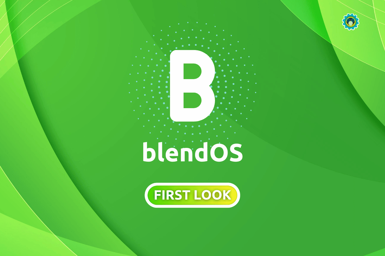 blendOS 的目标：取代所有的 Linux 发行版 - LinuxStory